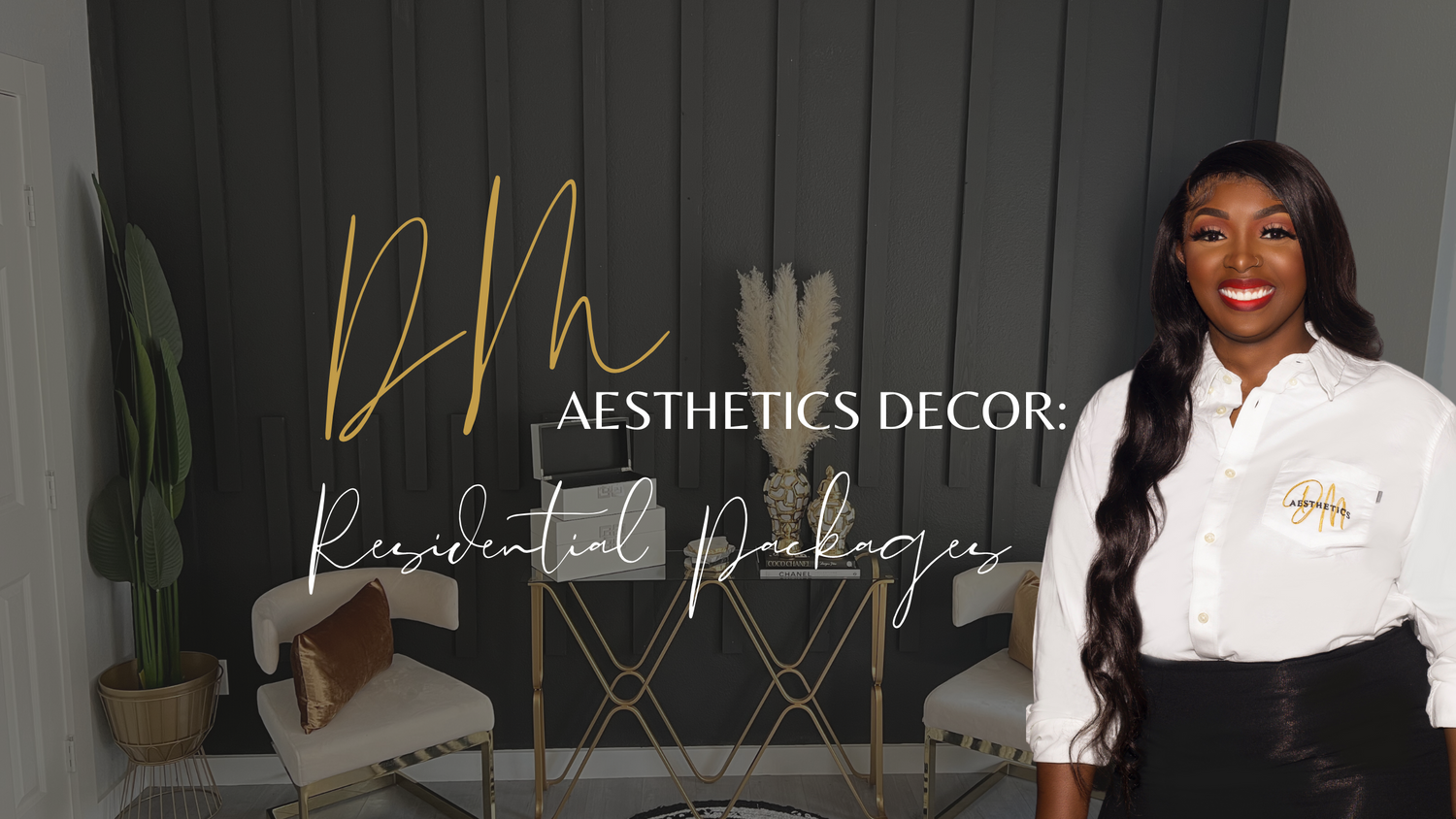 Who – DM Aesthetics Interiors & Decor